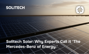 Solitech Solar: Why Experts Call It 'The Mercedes-Benz of Energy ...