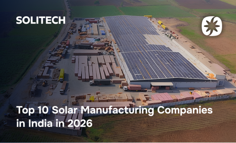 Top 10 Solar Manufacturing Companies in India in 2026 - Solitech Solar